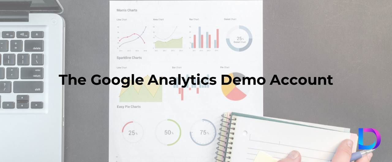 The Google Analytics Demo Account [A Simple Guide]