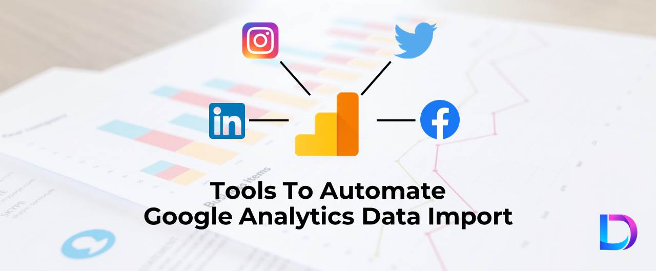 4 Tools To Automate Google Analytics Data Import [A List]