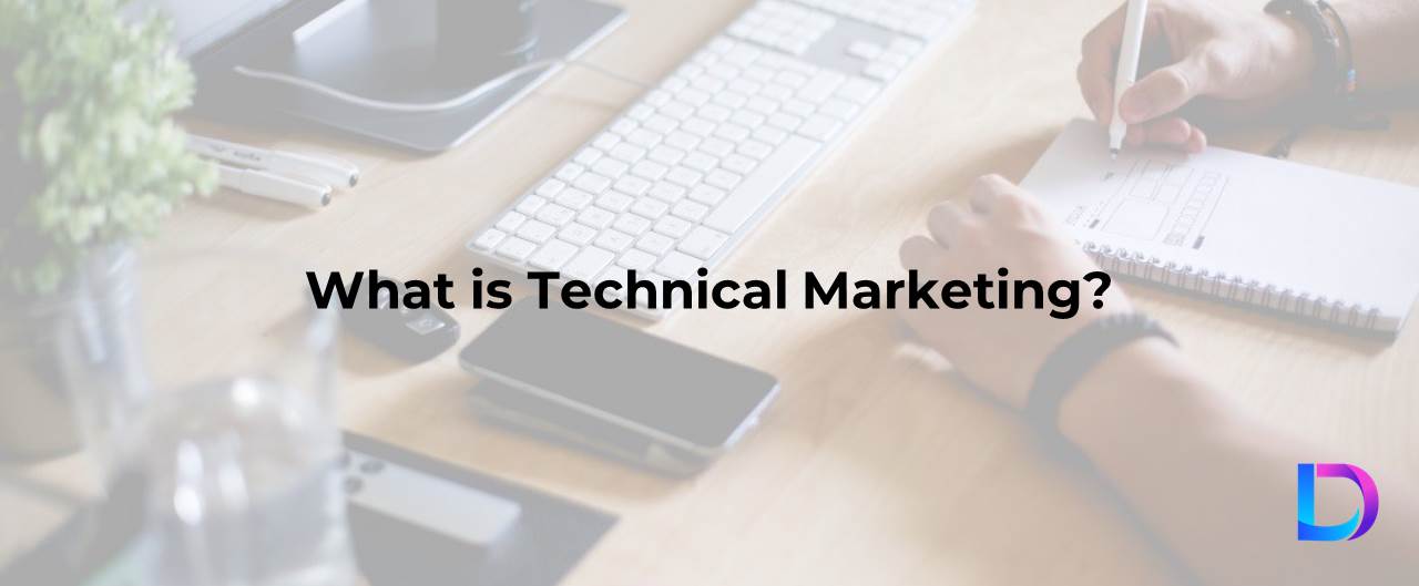 What is Technical Marketing? [Ultimate Guide]