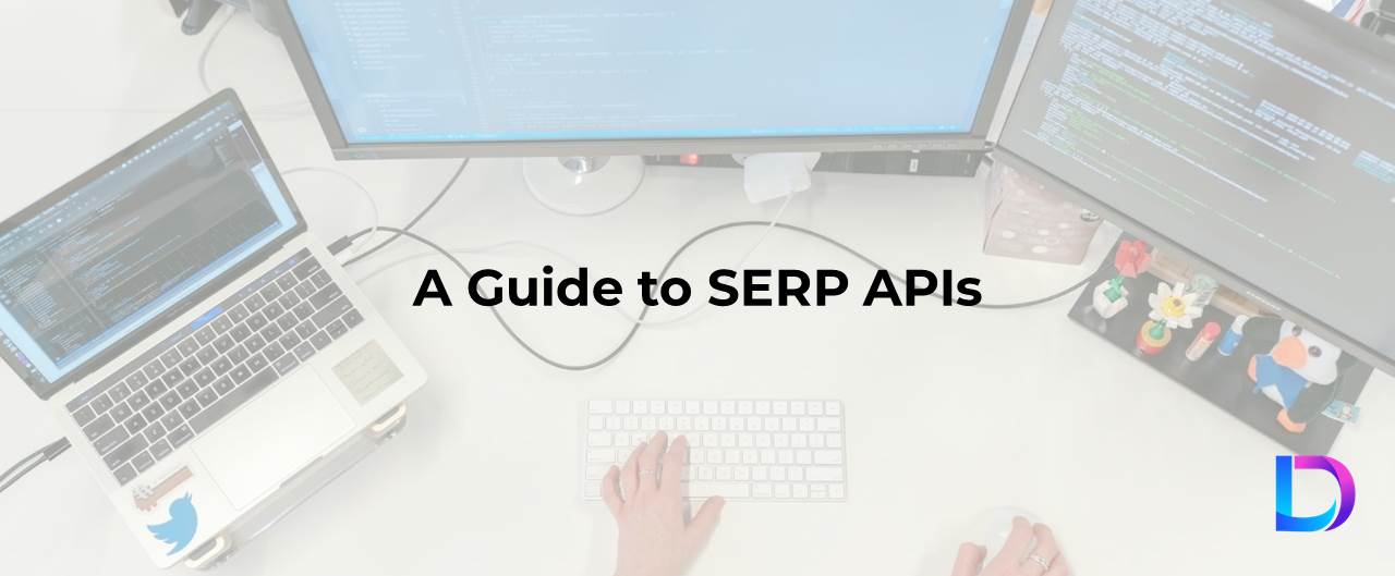 20+ SERP APIs to Try Today [Updated List]