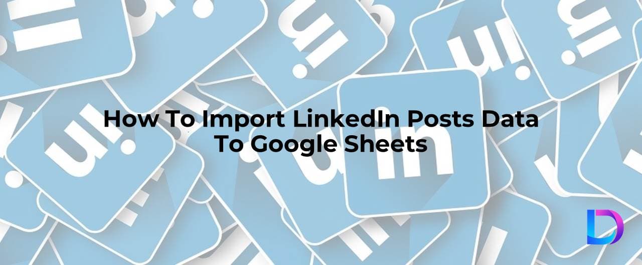 Import LinkedIn Page Posts To Google Sheets (No-Code Guide)